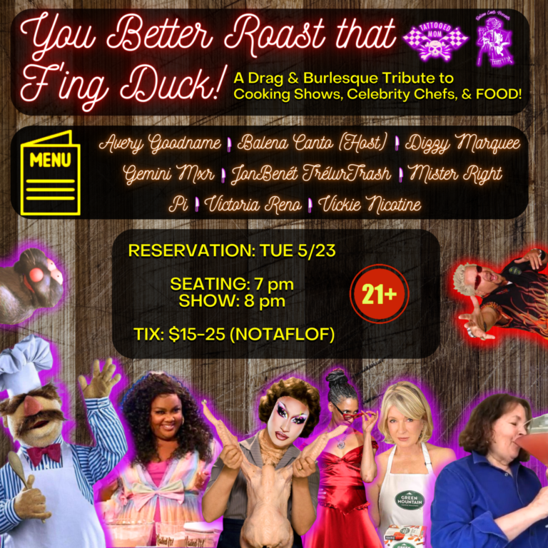 You Better Roast That F'ing Duck! A Drag & Burlesque Tribute to Cooking ...